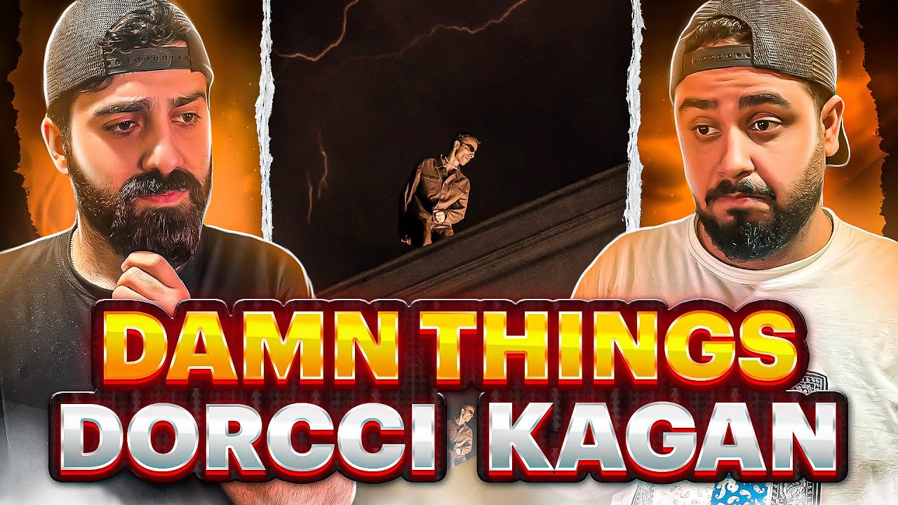 REACTION Damn Things" DORCCI X KAGAN " l ری اکشن دم تینکس از دورچی و ...