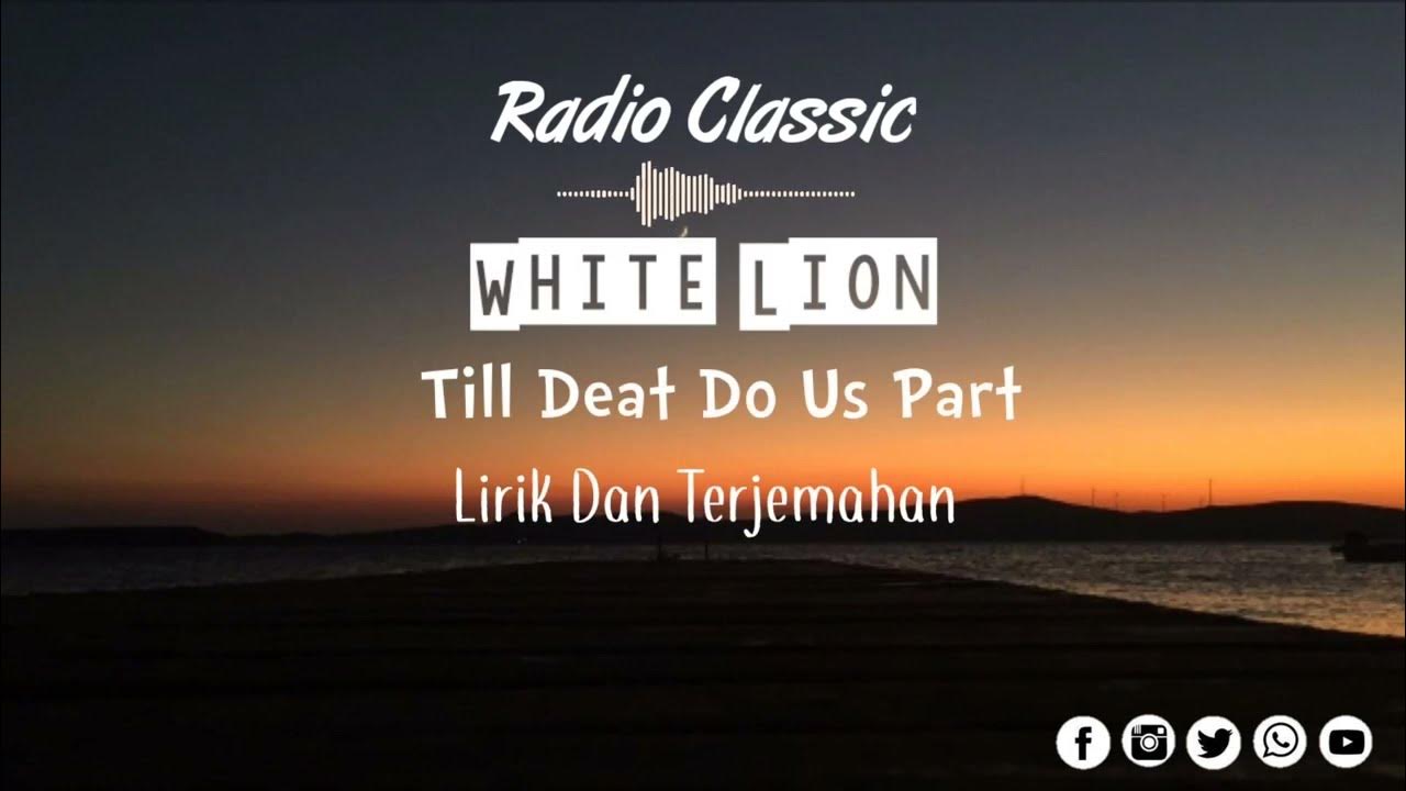 white Lion - Till Death Do Us Part | Lirik Terjemahan - YouTube