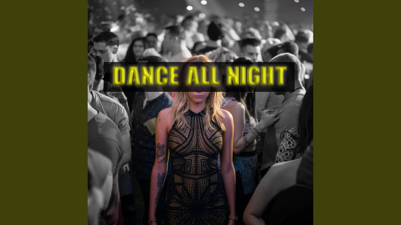 Dance All Night - YouTube