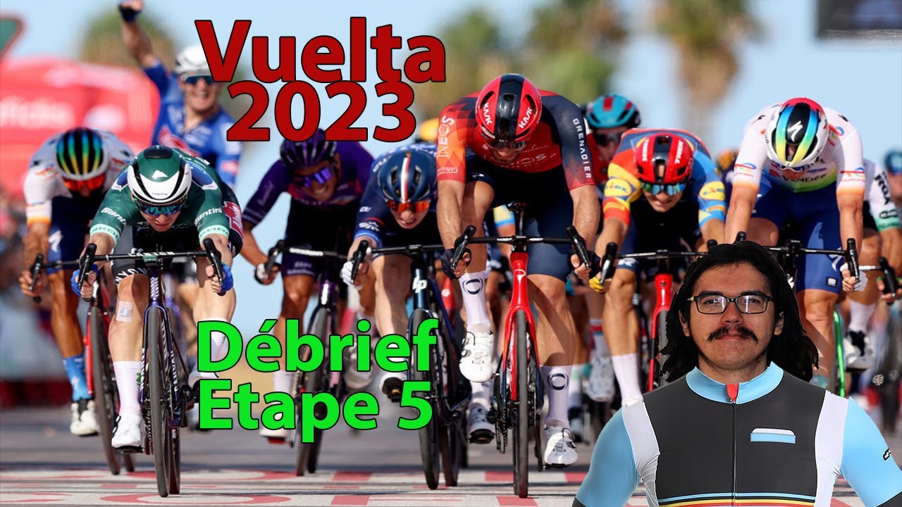 🚴‍♂️Vuelta 2023🇪🇸 : Débrief étape 5 (Groves, Ganna, Van Gestel, Dunbar ...