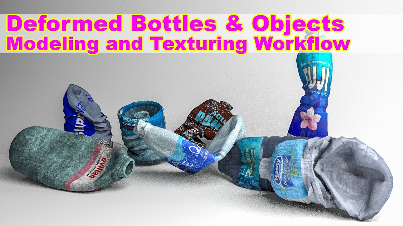 Deformed Bottles & Objects Modeling and Texturing Workflow - YouTube