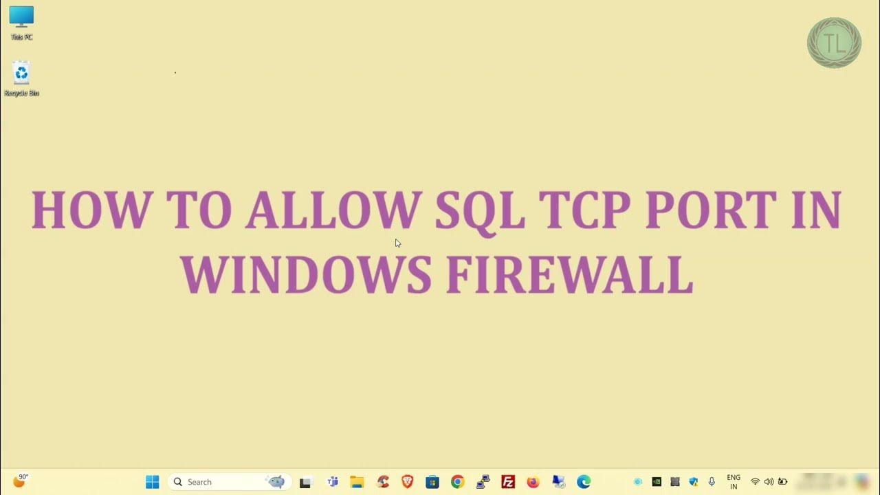 How to Add SQL TCP Port In Windows Firewall | How to Allow SQL Port in Firewall - The Tech Leaf ...