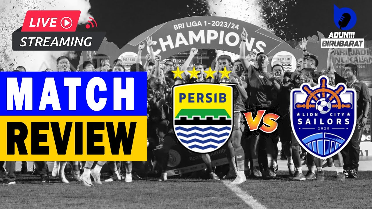 MATCH REVIEW PERSIB BANDUNG vs LION CITY - YouTube