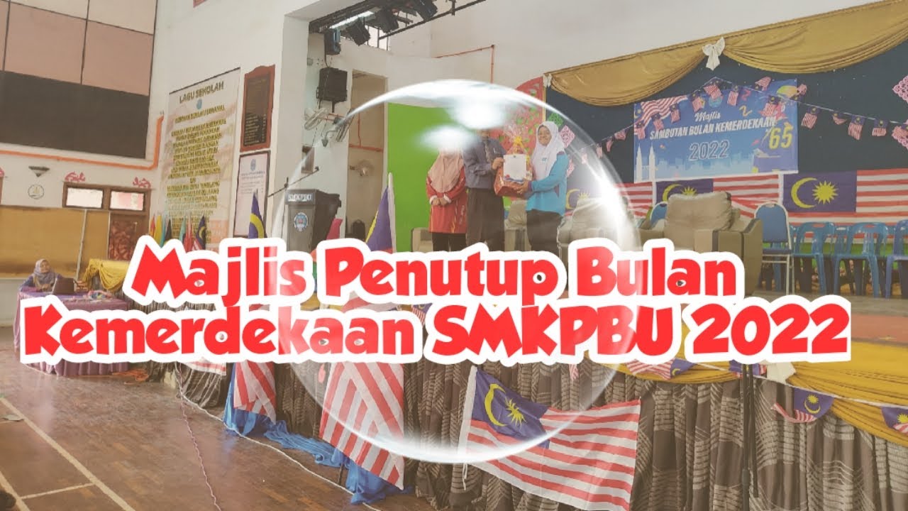 Majlis Penutup Bulan Kemerdekaan SMKPBU 2022 - YouTube