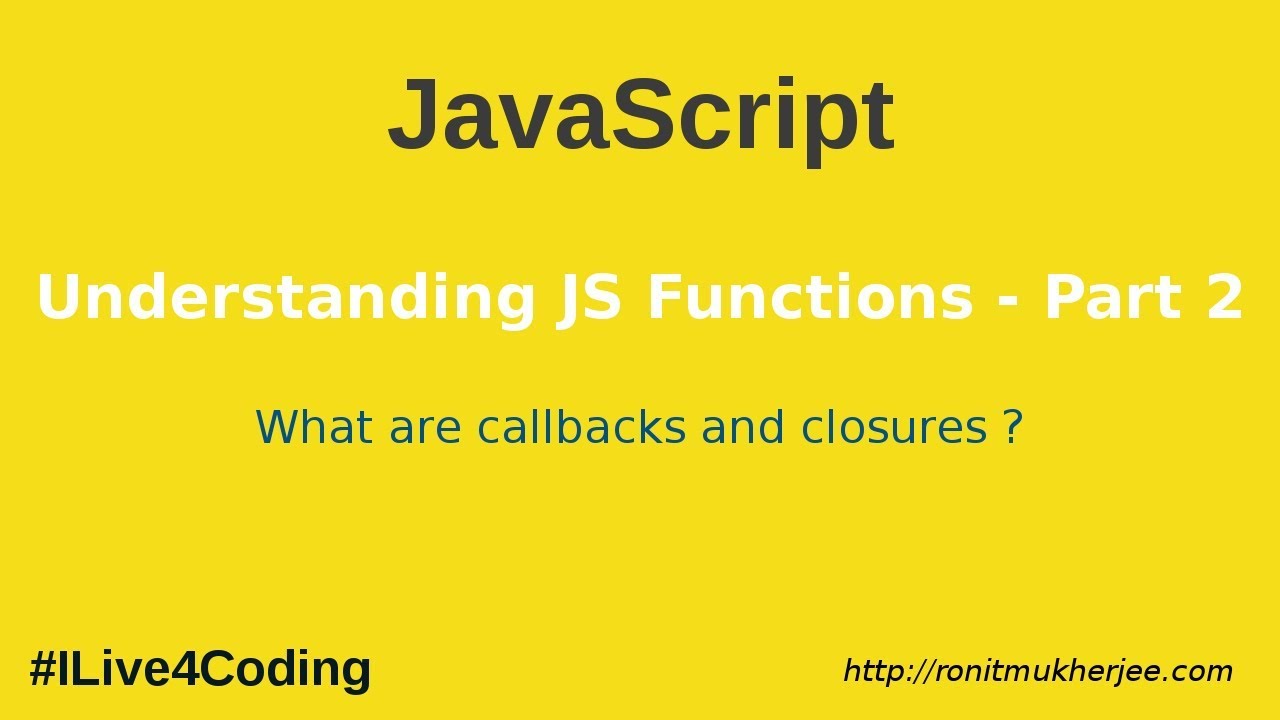 Understanding JS Functions - Part 2 | Callback & Clousers(In Hindi ...