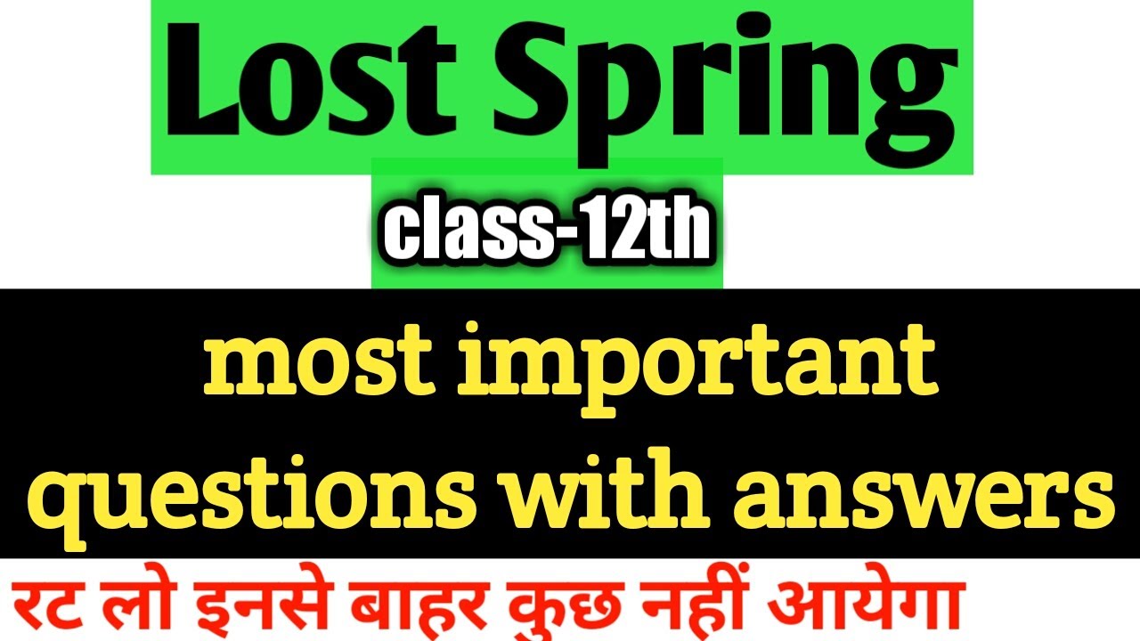 Lost Spring Class-12th Important questions with answers By PI STUDY ...