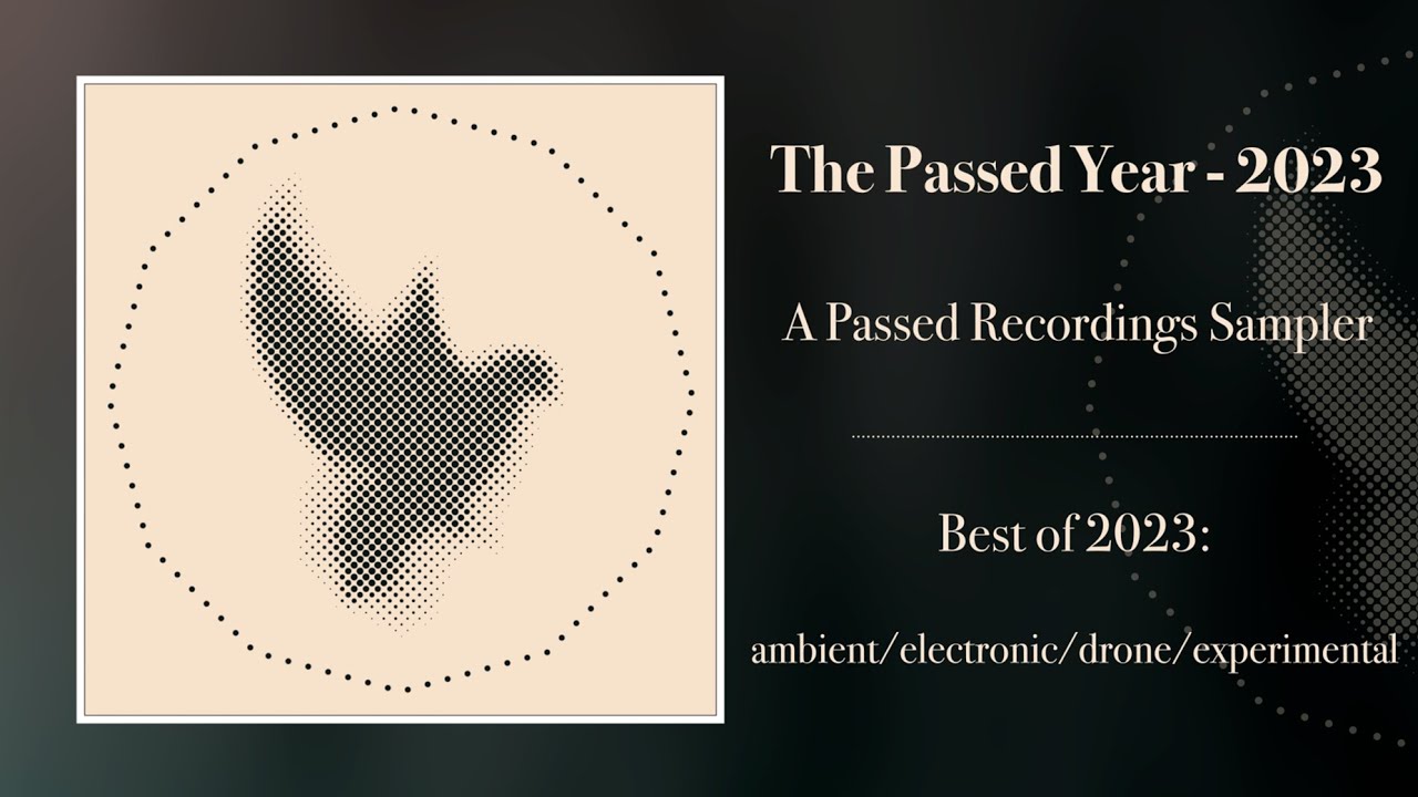 The Passed Year 2023 - Full Album (Showcase of the Best Ambient ...