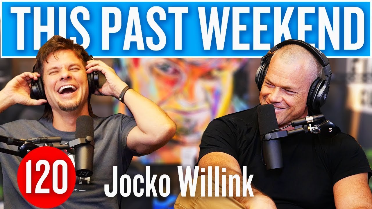 Jocko Willink | This Past Weekend #120 - YouTube