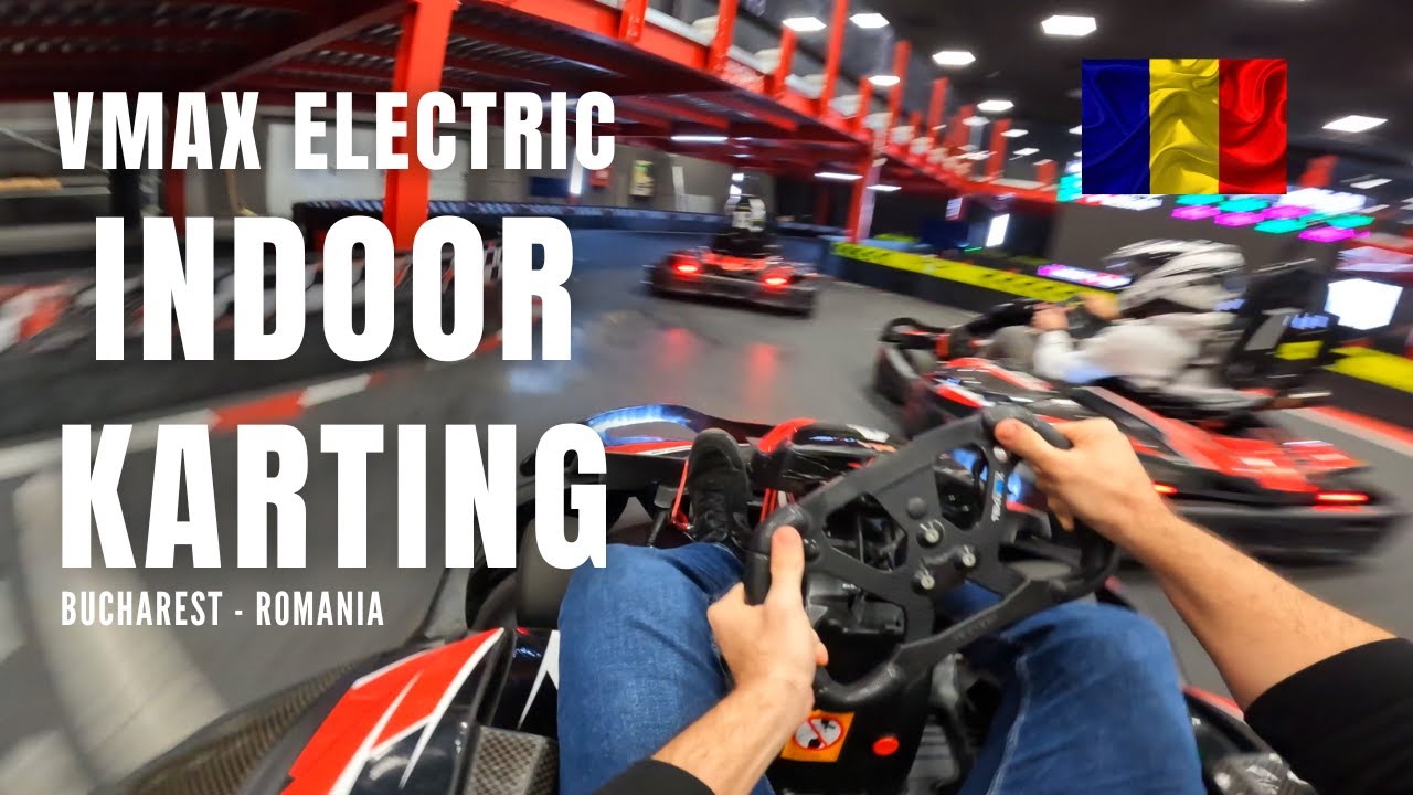 INSANE Electric Karting Experience- indoor VMAX circuit in Bucharest ...