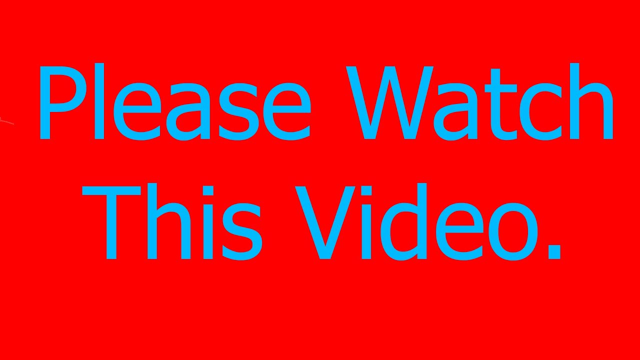 Please Watch This Video. - YouTube