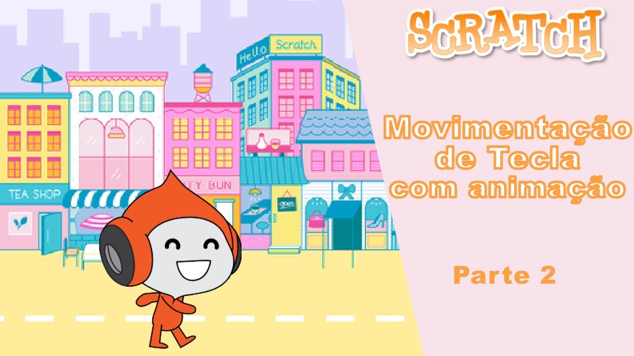 Como fazer um personagem andar com Scratch - Parte 2 - YouTube