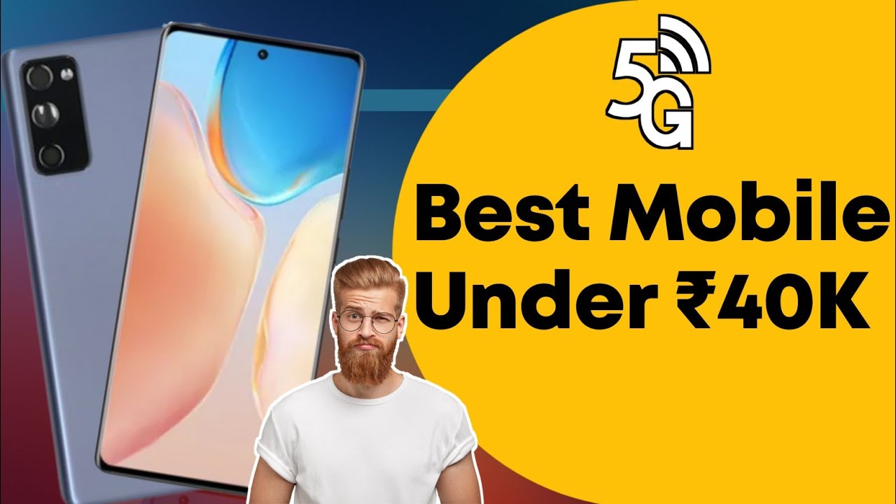 Top Best 5G Smartphone Under 40,000 (2022) | Best Flagship Phones Under ...
