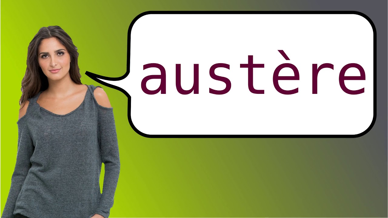 How to say 'austere' in French? - YouTube