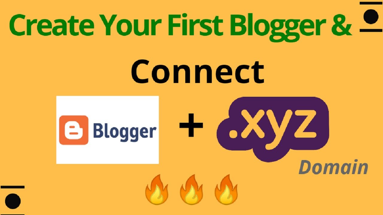 How To Create Your First Blogger and Connect to .XYZ Domain | Connect ...
