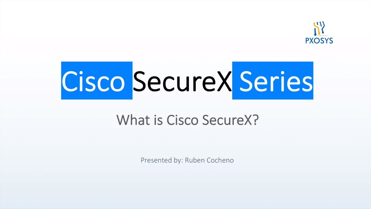 Cisco SecureX Series - What is Cisco SecureX? - YouTube