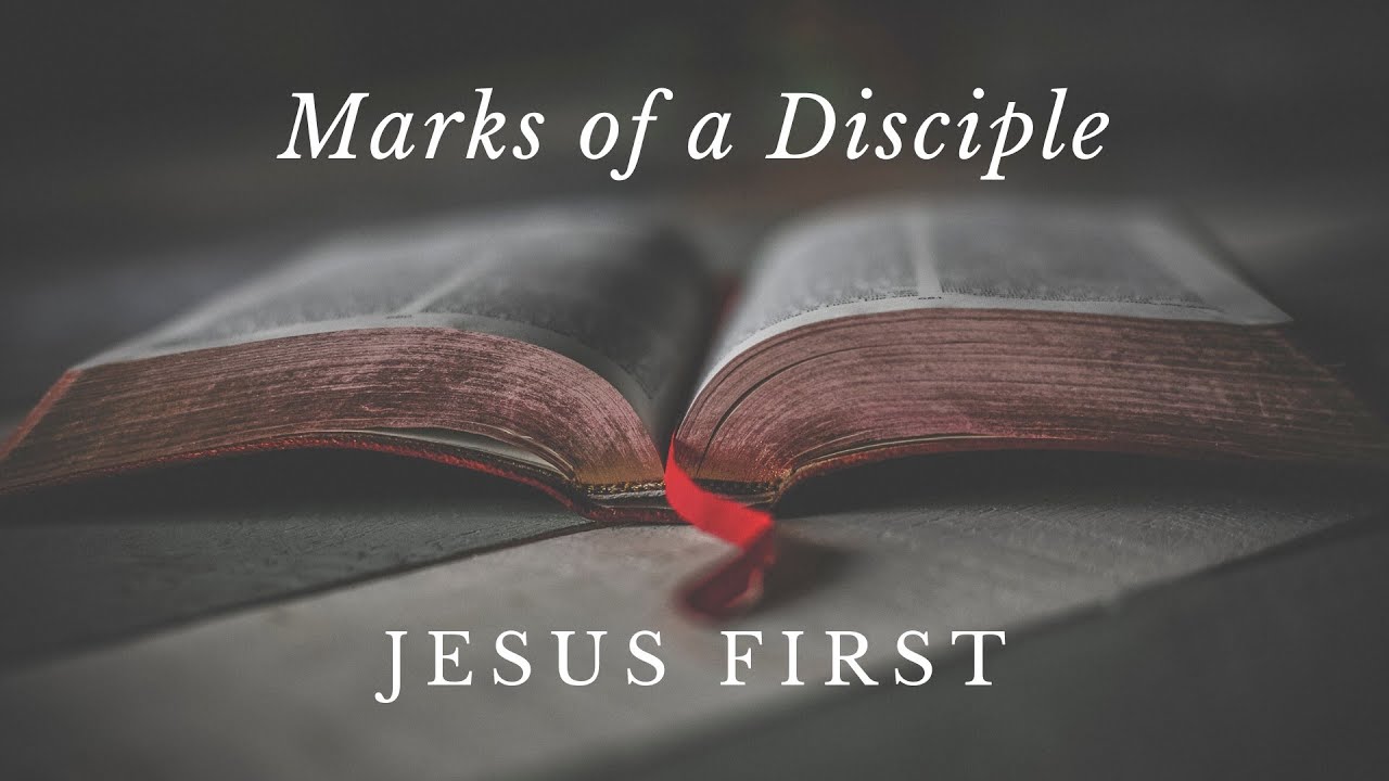 Marks of a Disciple - Jesus First - YouTube