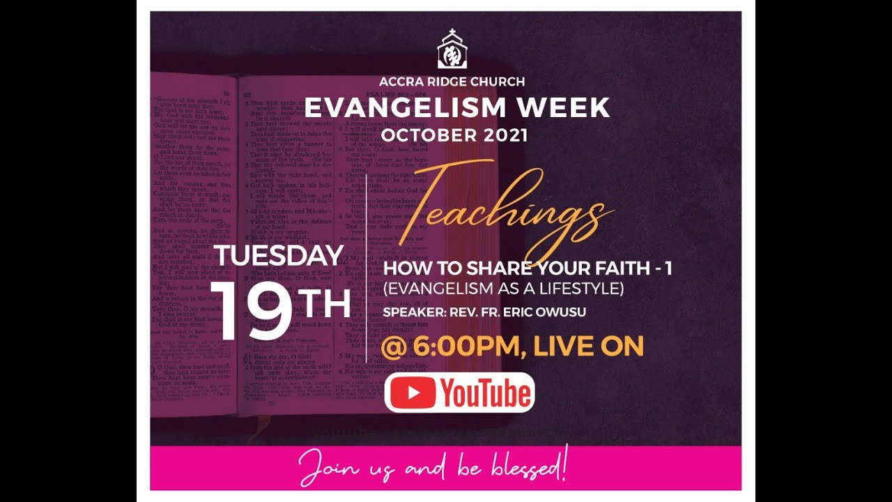 Accra Ridge Church 2021 10 19 Evangelism Week How to share your faith ...