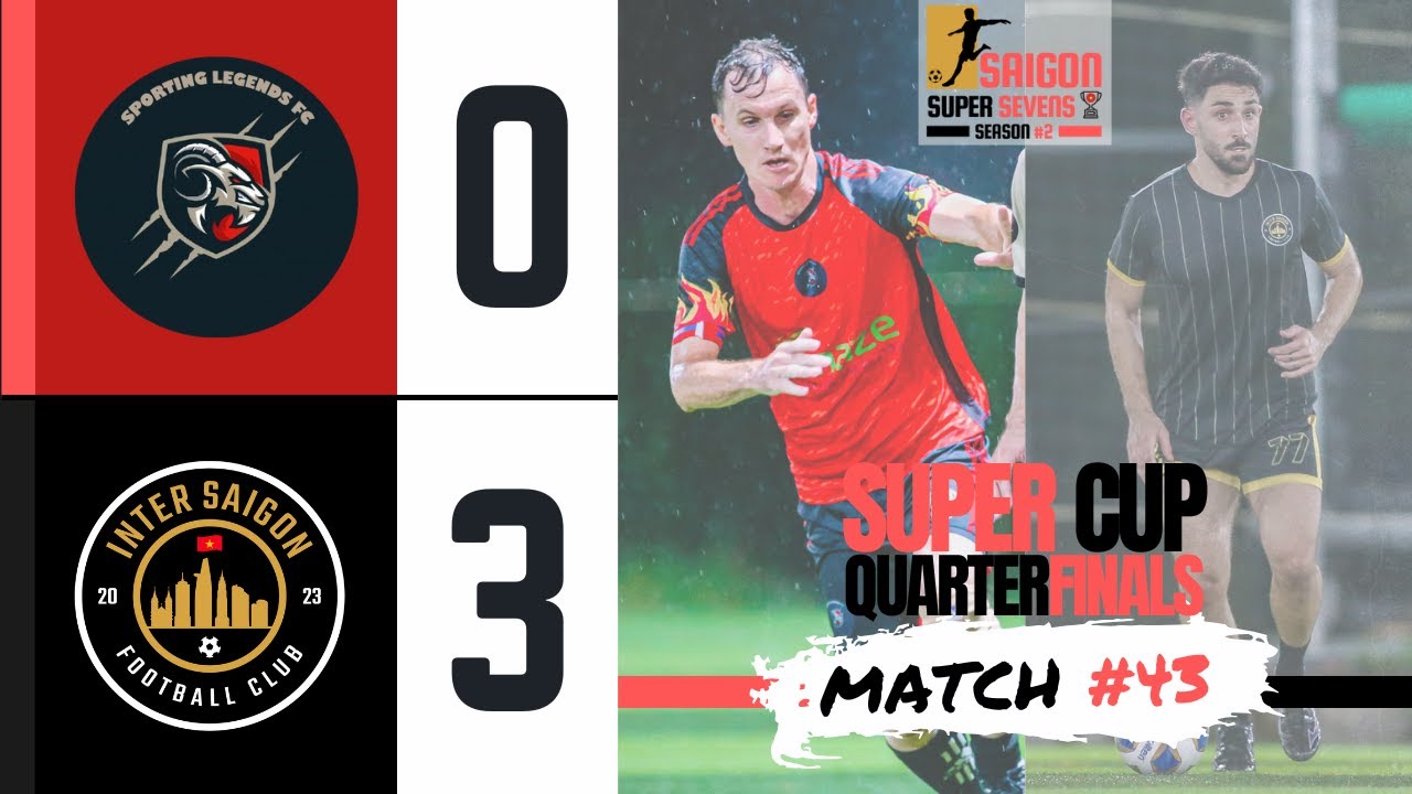 MATCH HIGHLIGHTS | Sporting Legends v Inter Saigon 'A' - Match #43 ...