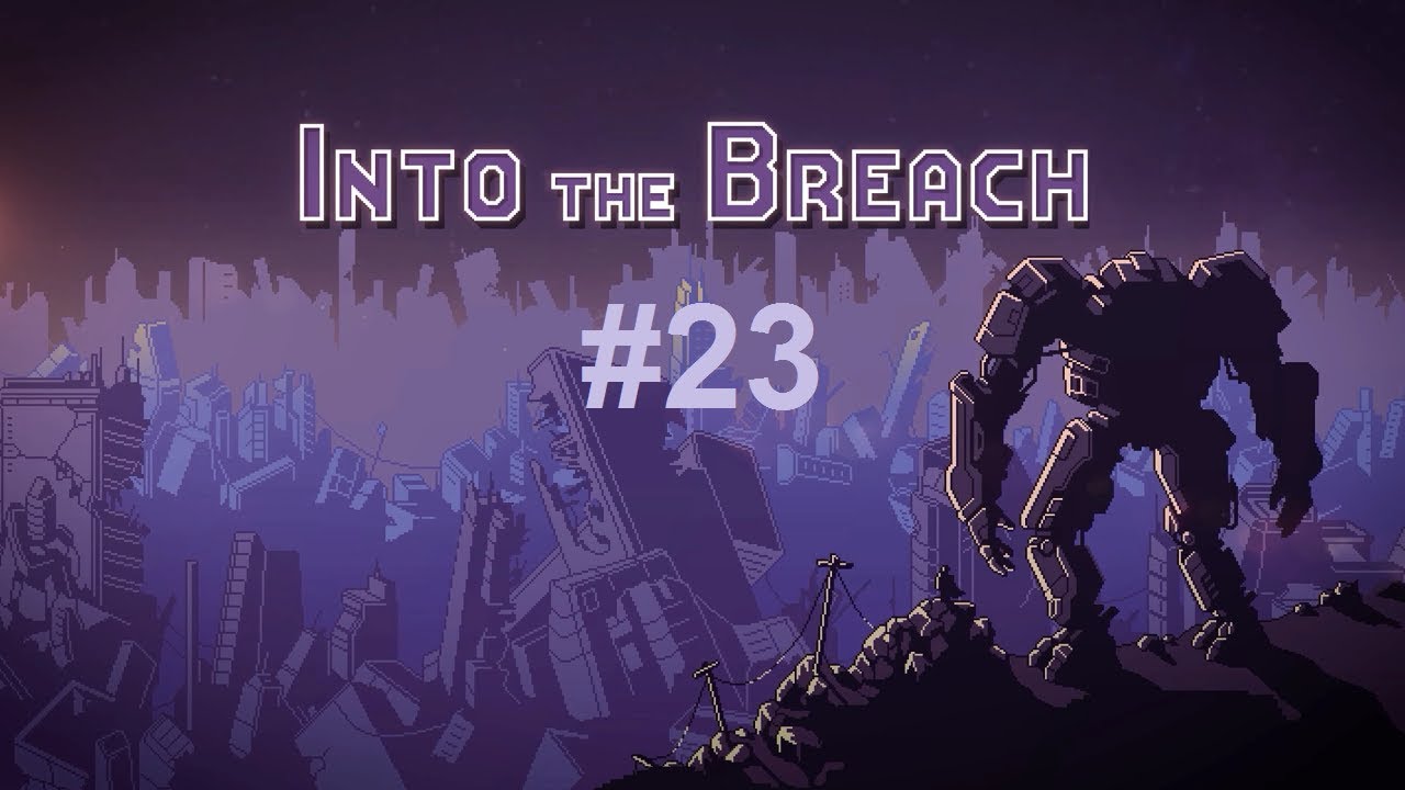 Into the Breach #23 - Hazardous Mechs on R.S.T., Part 1 - YouTube