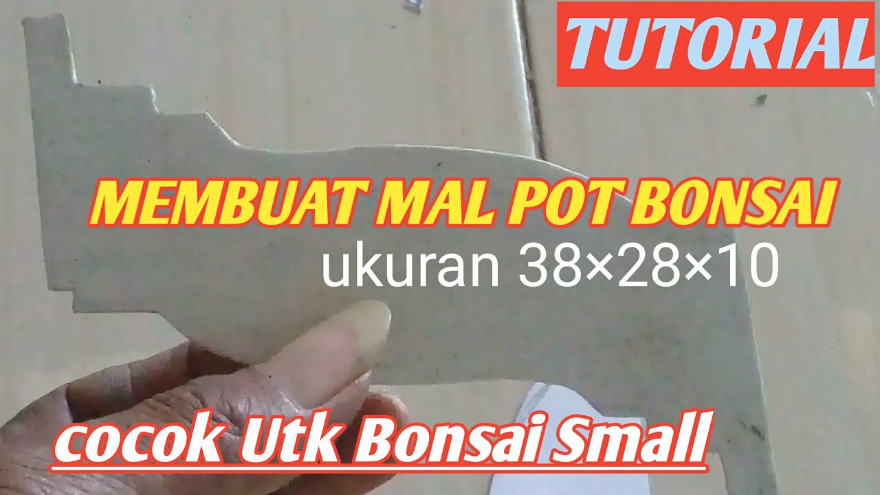 Tutorial!! Cara membuat mal pot bonsai / mal pot ukuran 38×28×10 cm ...
