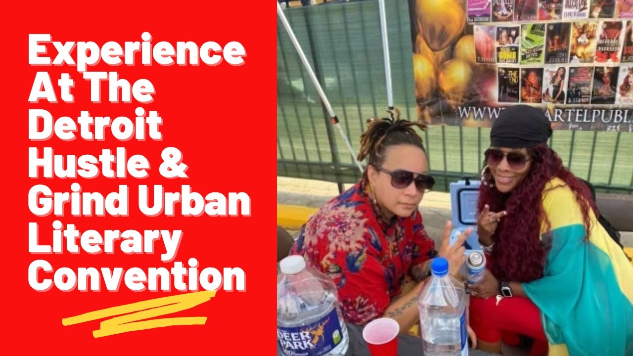 Experience At The Detroit Hustle & Grind Urban Literary Convention ...