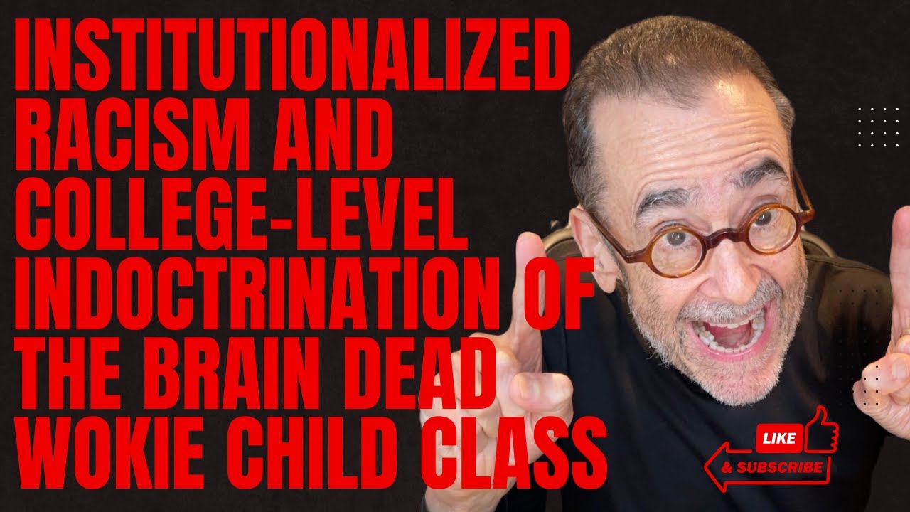 Institutionalized Racism and College-Level Indoctrination of the Brain ...