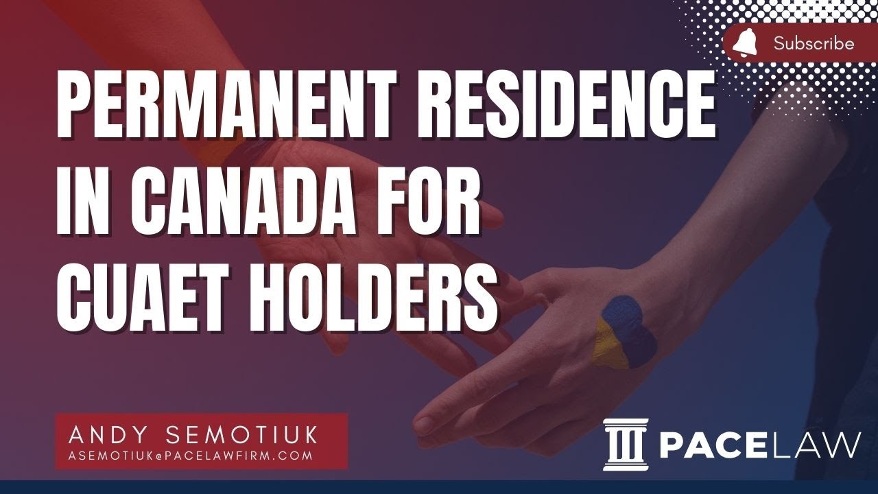 Permanent Residence in Canada for CUAET Holders - YouTube