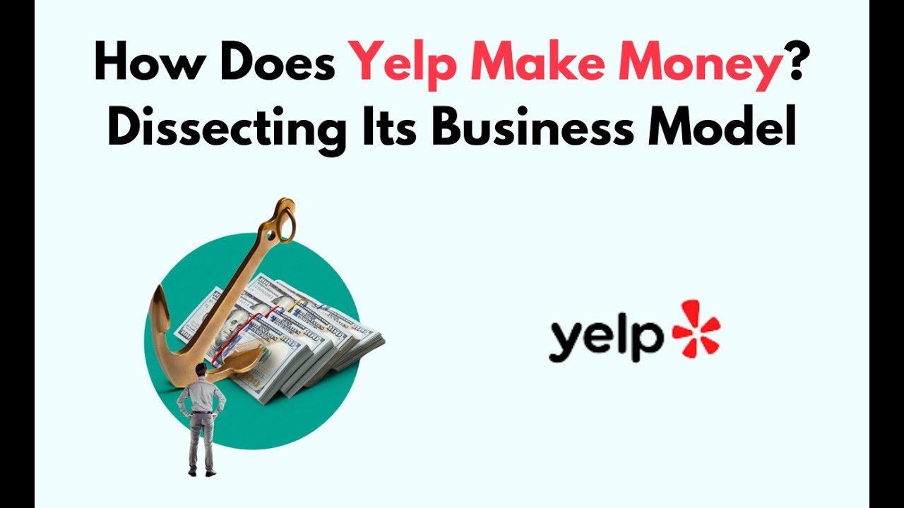 How Does Yelp Make Money? Dissecting Its Business Model - YouTube