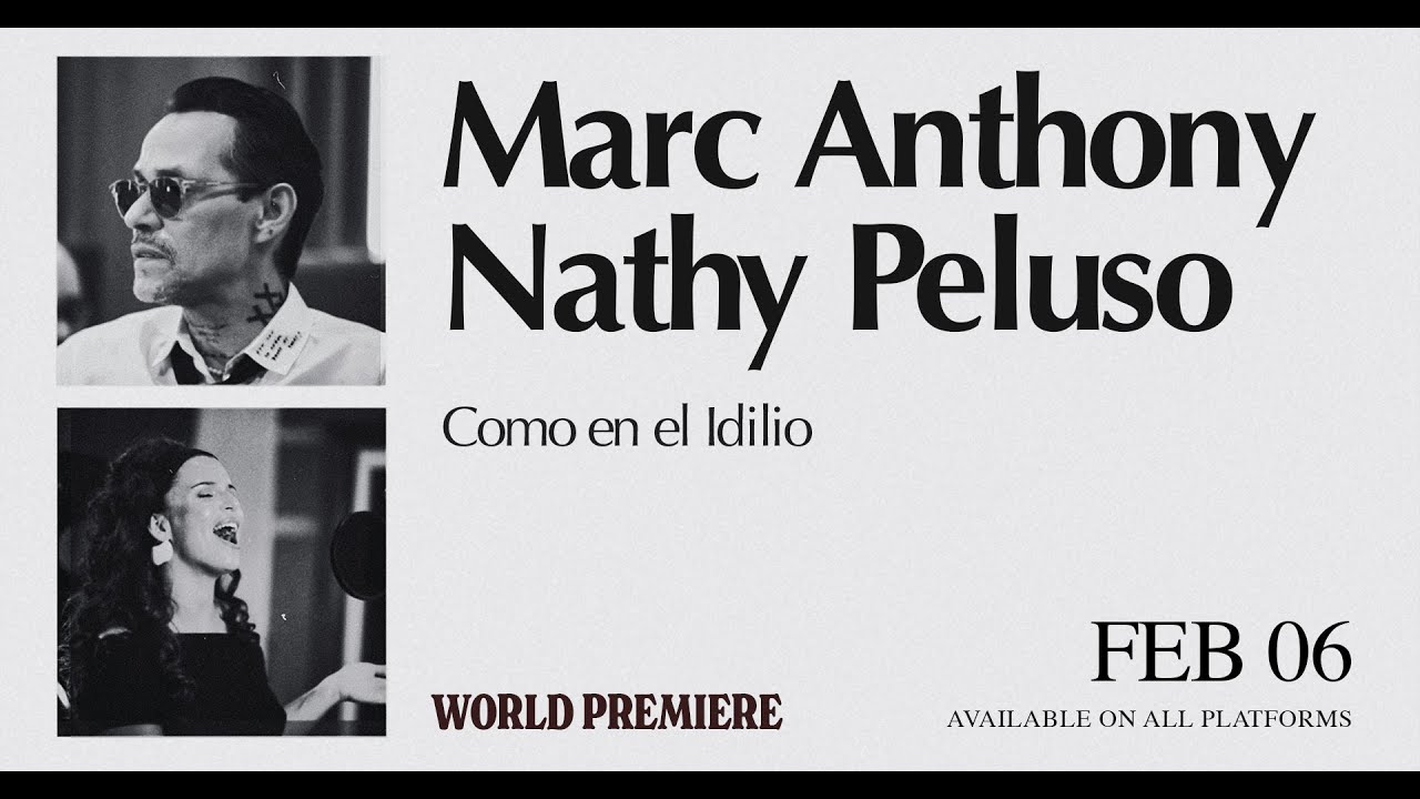 Marc Anthony, Nathy Peluso - COMO EN EL IDILIO (Official Trailer ...