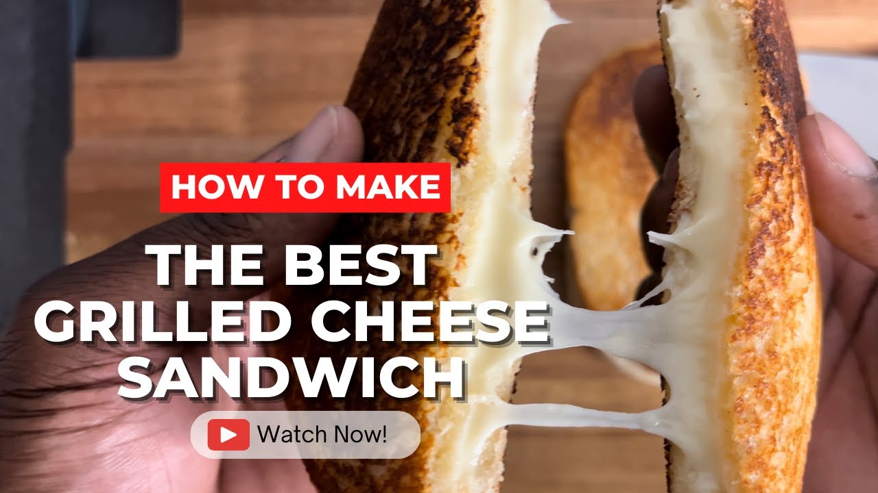 How To Make The Best Grilled Cheese Sandwich | EASY | The Prince Eats ...