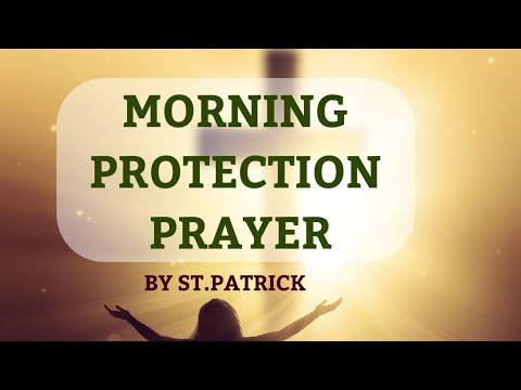 Morning Protection Prayer-By St.Patrick - YouTube