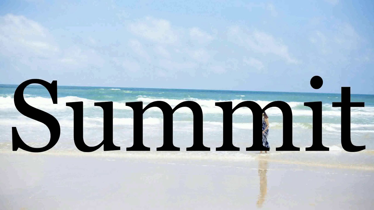 How To Pronounce Summit Pronunciation Of Summit YouTube how-to-pronounce-summit-pronunciation-of-summit-youtube