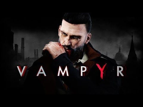 Vampyr - Gameplay - Xbox One X - YouTube