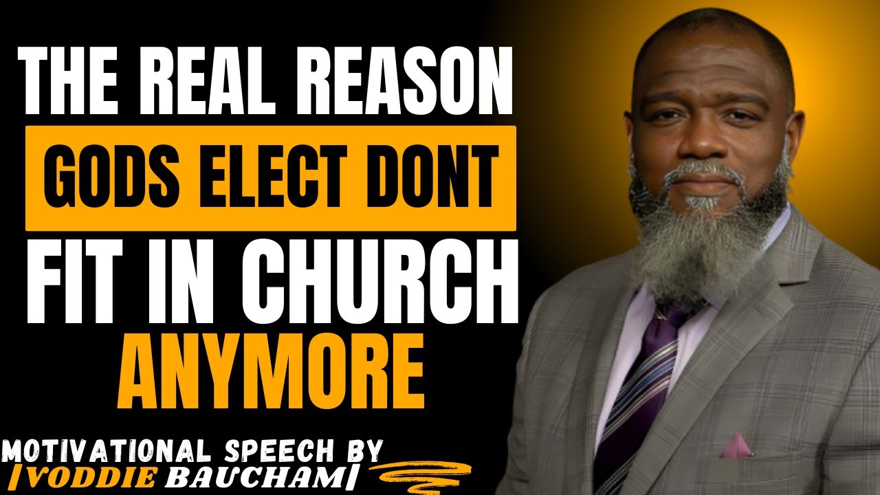 The Real Reason Gods Elect Dont Fit In Church Anymore || Voice Of ...