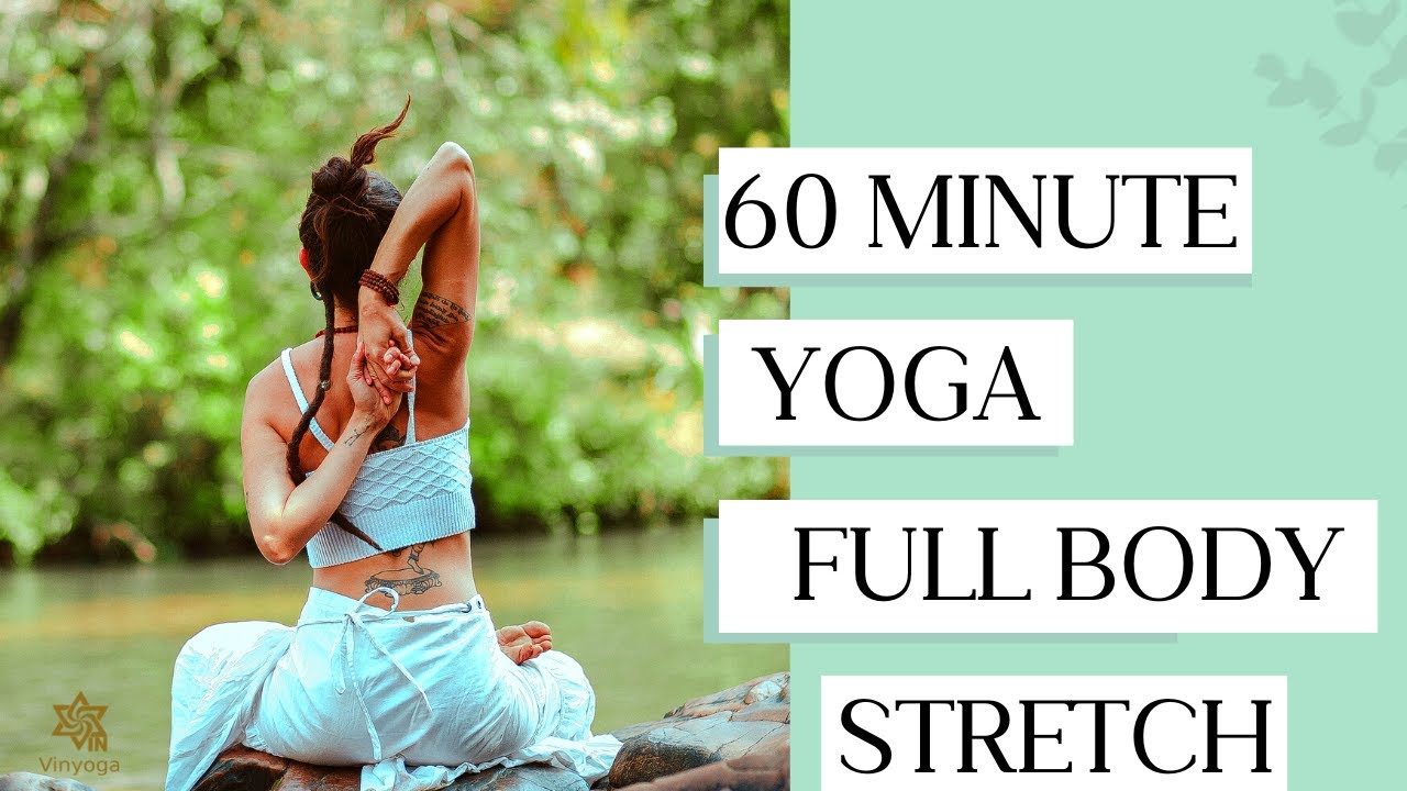 Yoga Toàn Thân I 60 Minute Yoga Full Body Stretch | VIN YOGA - YouTube