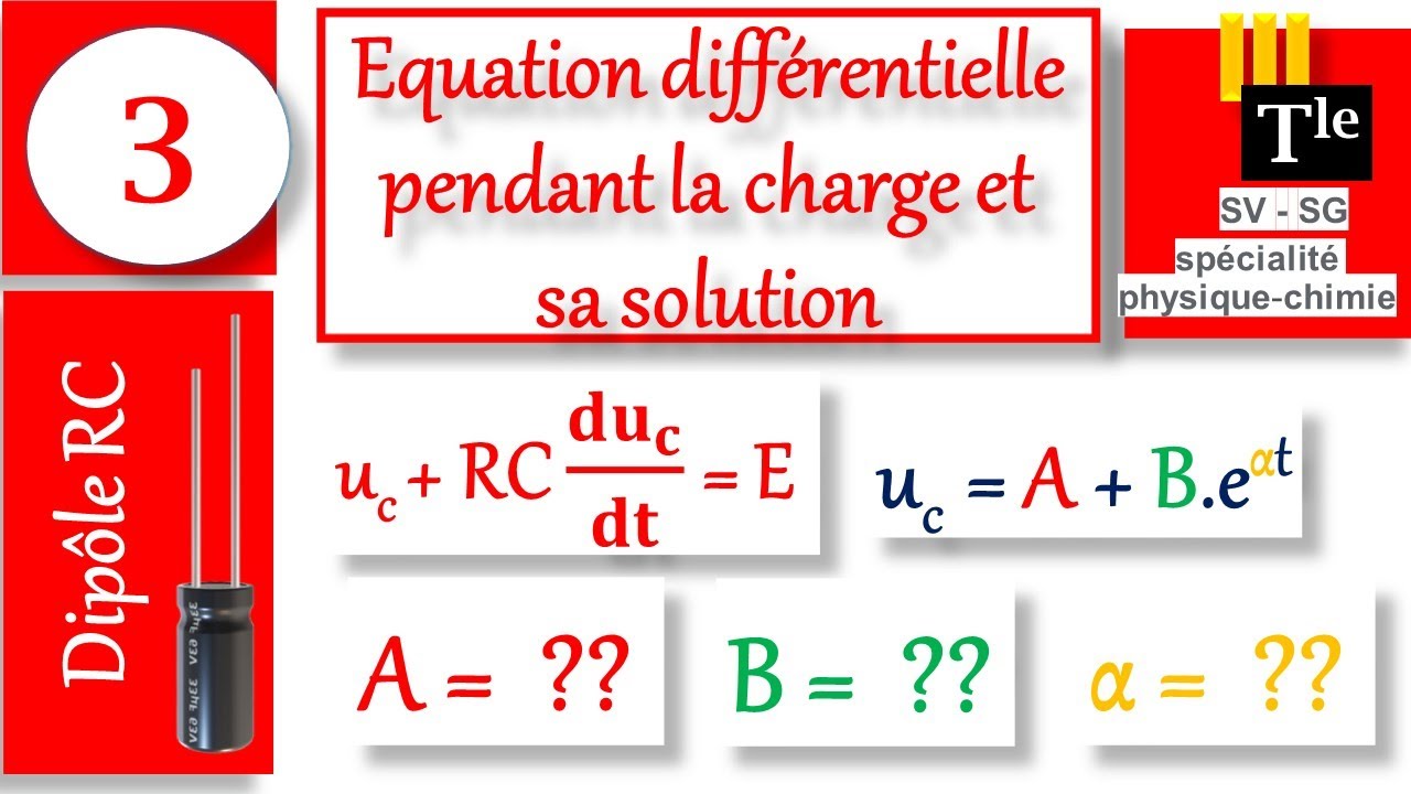 Dipôle RC ׀Partie 3/6 ׀ : Equation Différentielle En uc Pendant La ...
