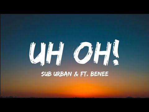 Sub Urban & Ft. Benee- Uh Oh ! (Lyrics Video) - YouTube