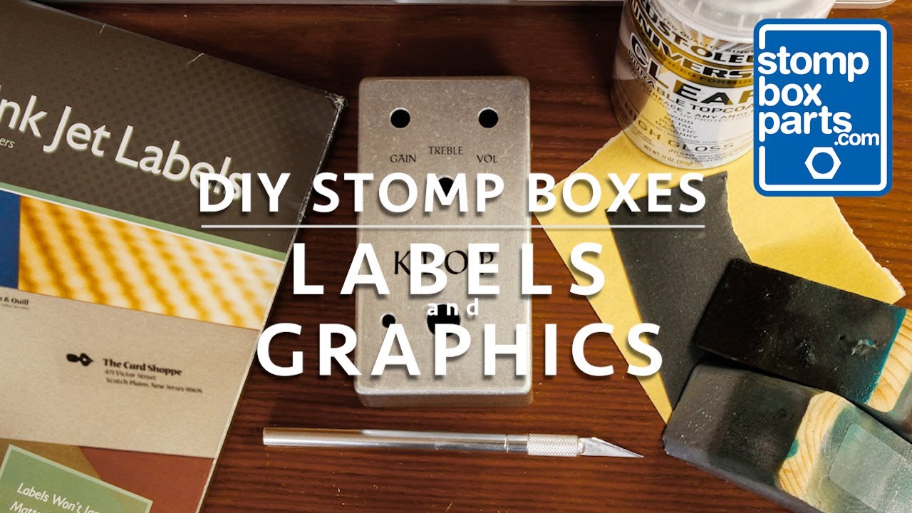 How To Add Labels and Graphics to Pedal Enclosures | DIY Stomp Box ...