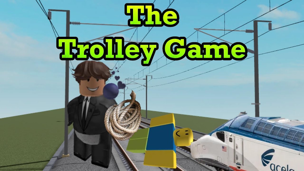 Roblox The Trolley Game - YouTube