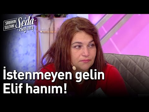 İstenmeyen Gelin Elif Hanım! - Sabahın Sultanı Seda Sayan