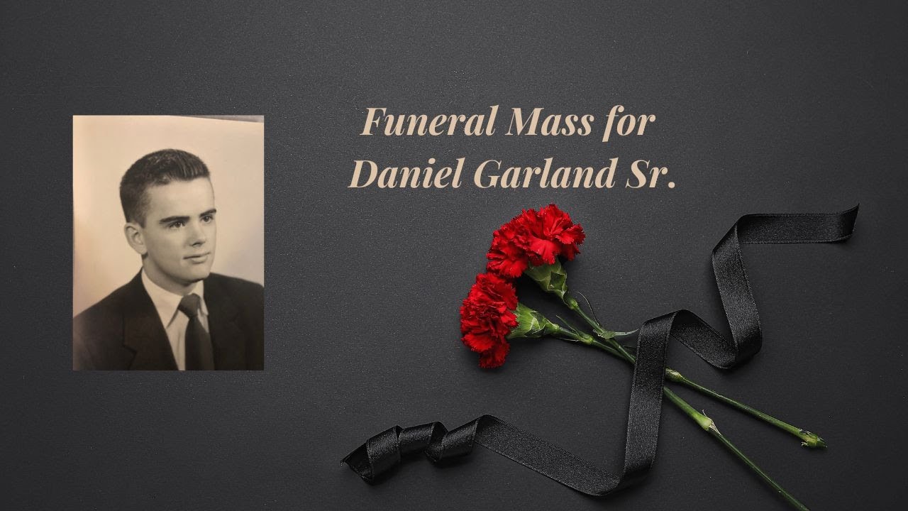 Funeral Mass for Daniel Garland Sr. - YouTube