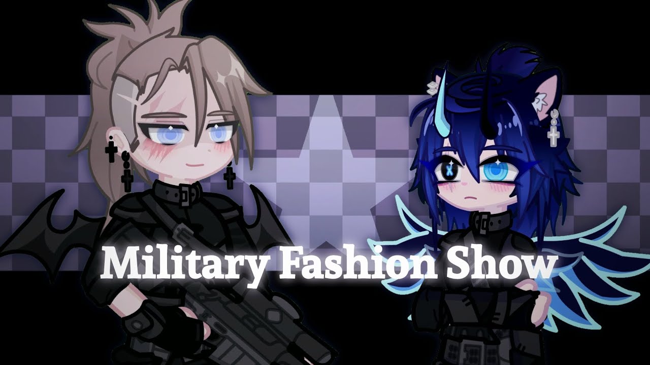 【⛓️‍💥】☆• Military Fashion Show •☆ || Animation meme || Gacha club/Gl2 ...