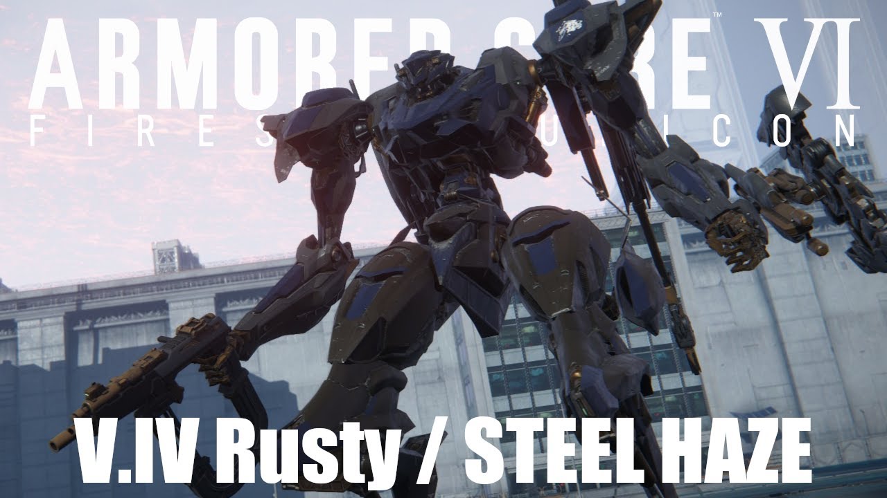 Armored Core 6 Arena: V.IV Rusty / STEEL HAZE - YouTube