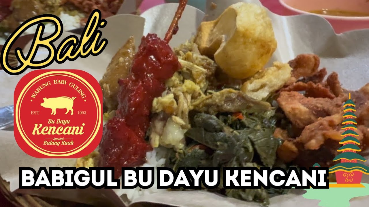 PILIHAN KULINER MALAM DI BALI | BABI GULING BU DAYU KENCANI | NON HALAL ...