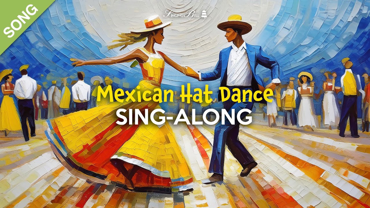 Mexican Hat Dance | Kids Sing-Along with Lyrics 2024 [SONG] - YouTube
