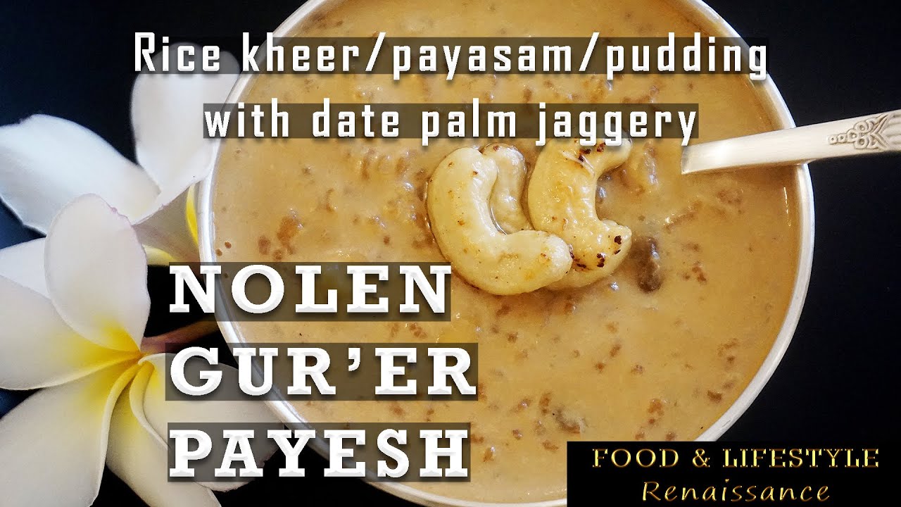 Nolen Gur'er Payesh- A classic Bengali dessert (Rice Kheer/ Payasam ...