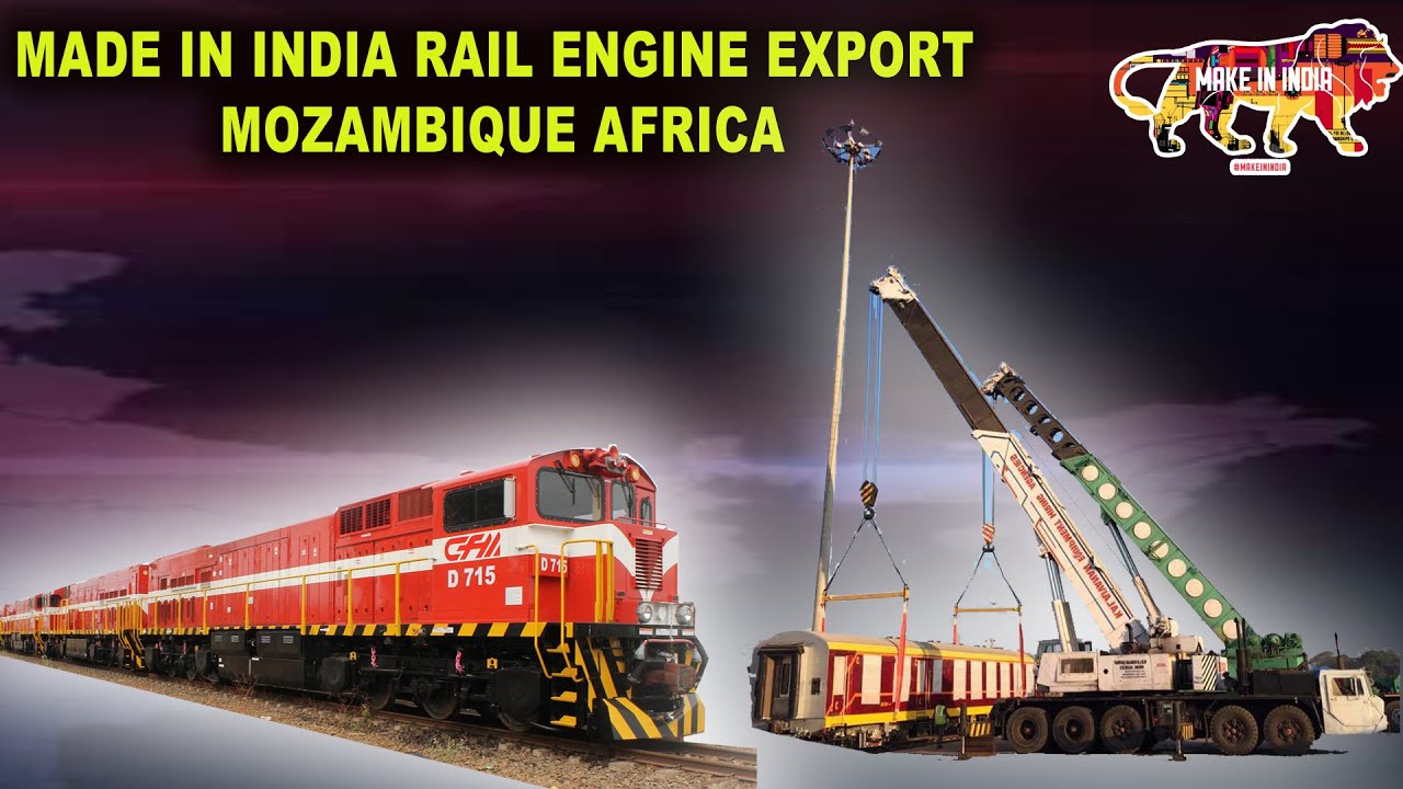 Made in India Rail Coaches & Engine Export to Mozambique Africa & Sri ...