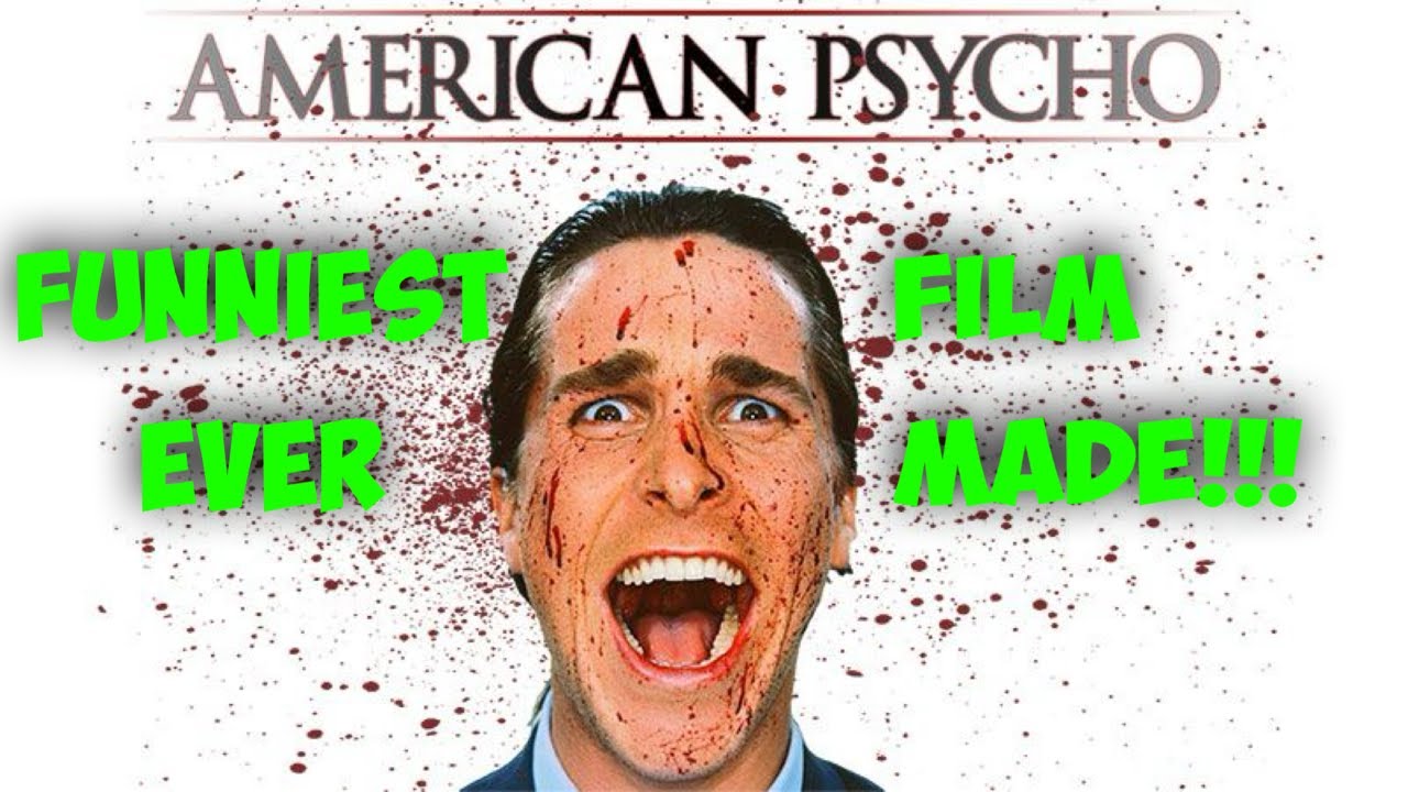 American Psycho is the funniest film ever made!!! - YouTube