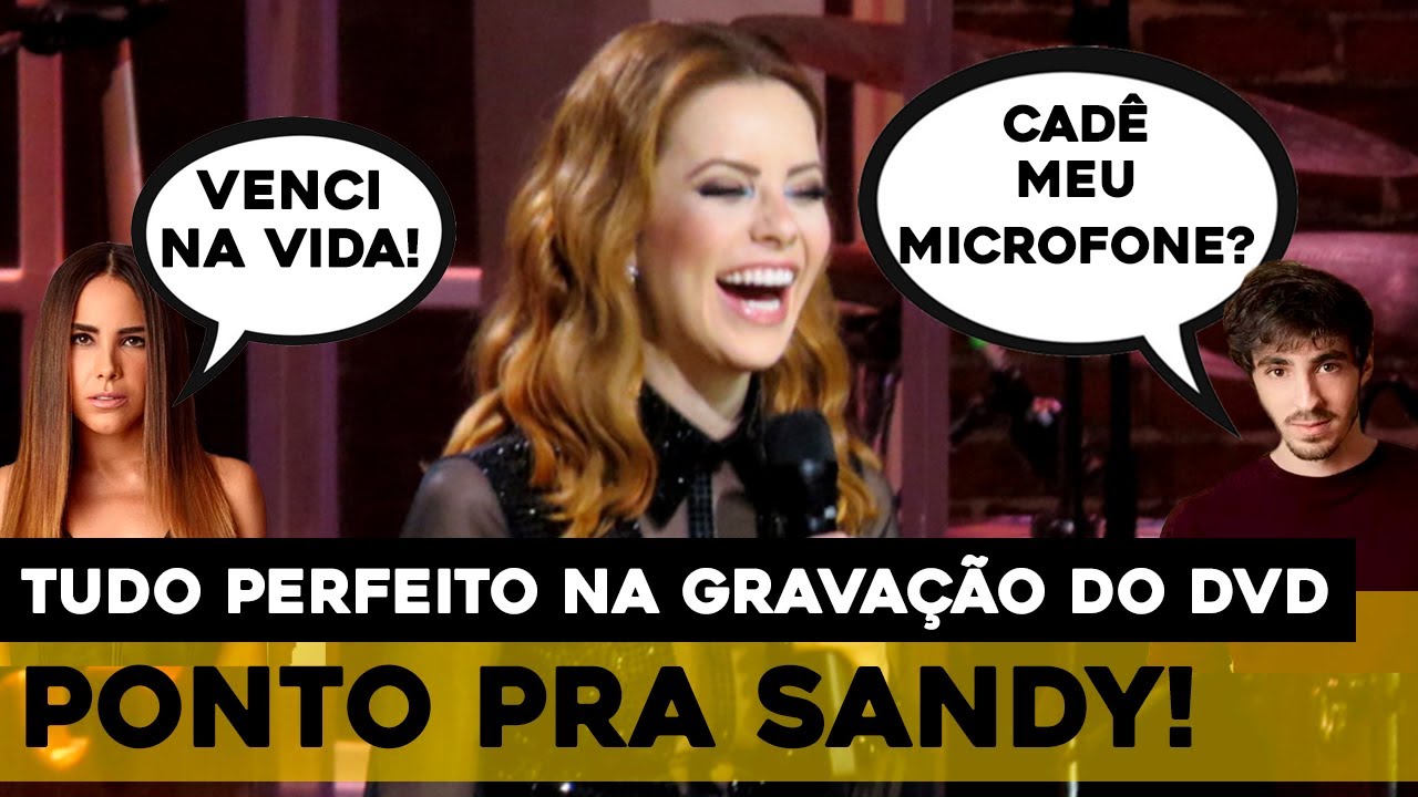 ELA FAZ TUDO! SANDY SURPREENDE EM GRAVAÇÃO DO DVD "NÓS VOZ ELES AO VIVO ...