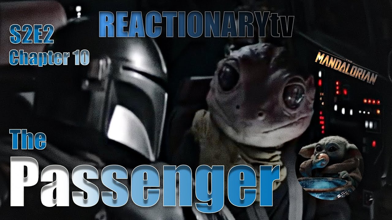 REACTIONARYtv | The Mandalorian 2X2 | Chapter 10: "The Passenger" | Fan ...